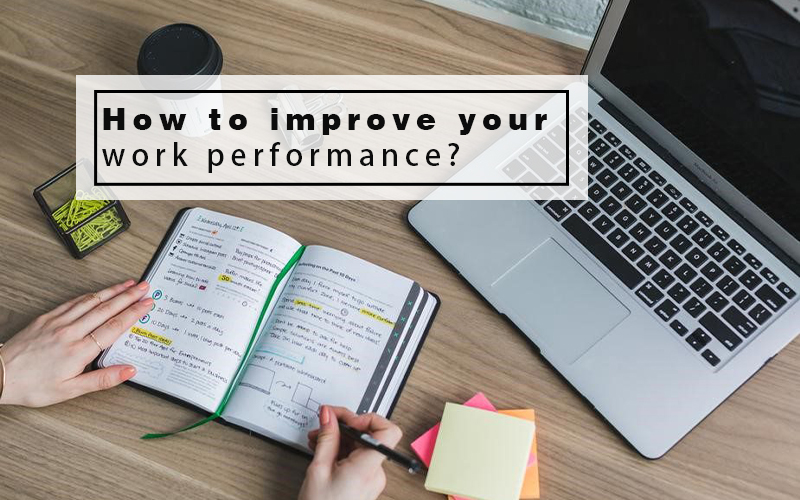 11 راهکار برای بهبود عملکرد کاری چیست و چگونه انجام می‌شوند؟ | کار و کسب